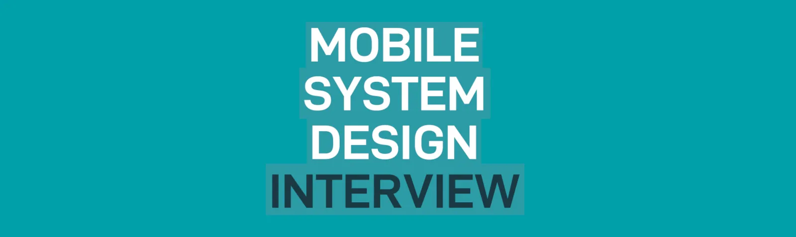 Mobile System Design Interview book